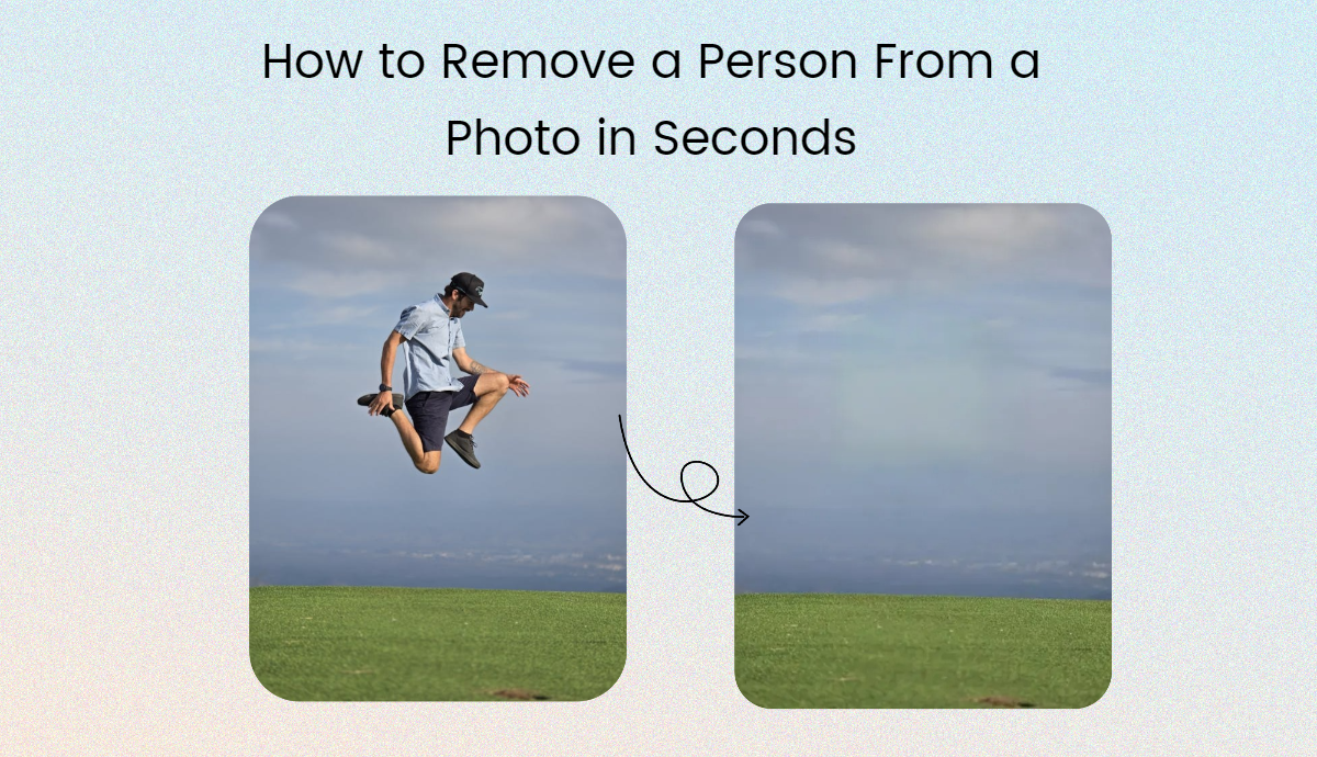How to Remove a Person From a Photo in Seconds - AI Ease