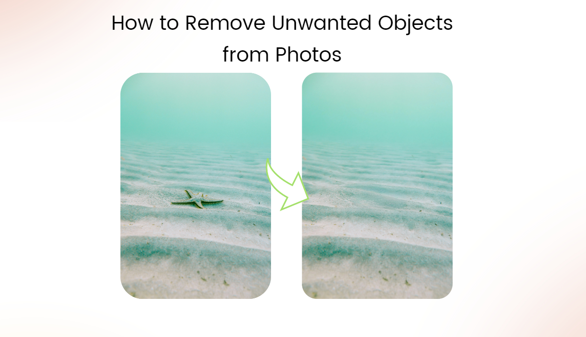 How to Remove Unwanted Objects from Photos - Quick & Easy Guide - AI Ease