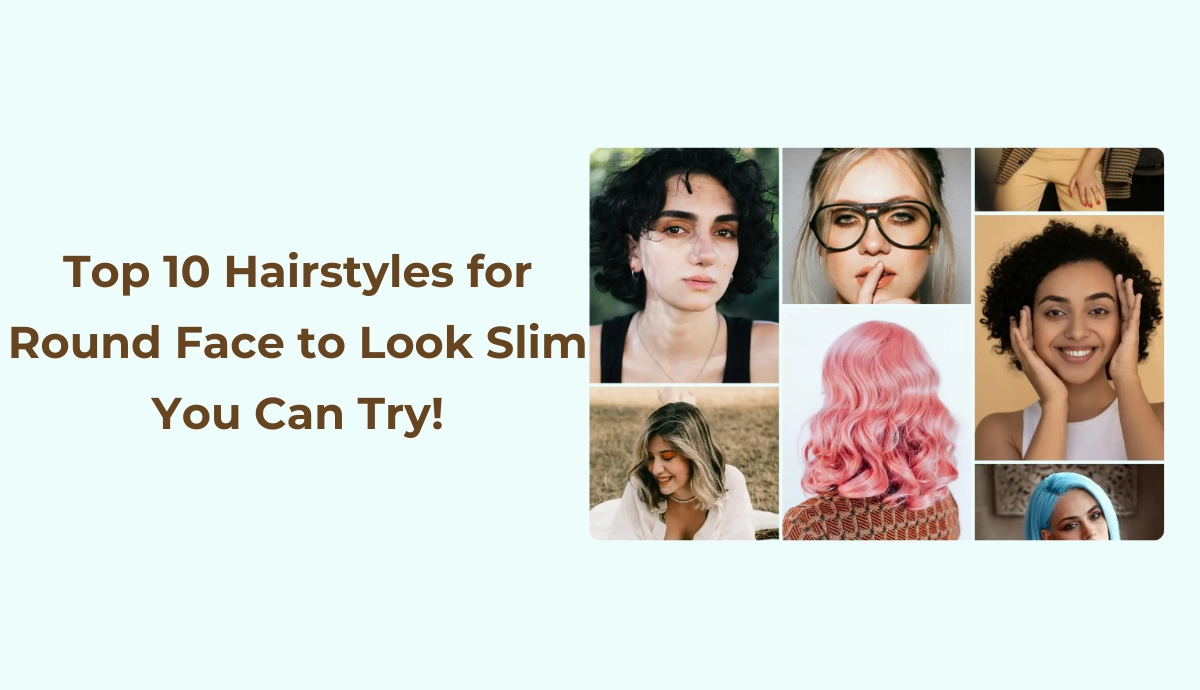 Top 10 Hairstyles for Round Face to Look Slim You Can Try - AI Ease